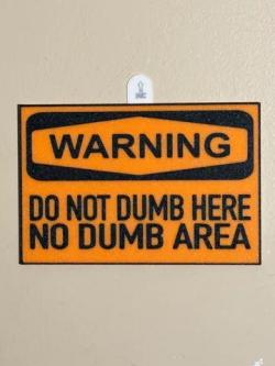 do not dumb here sign 3D Models | Page 1 | STLFinder